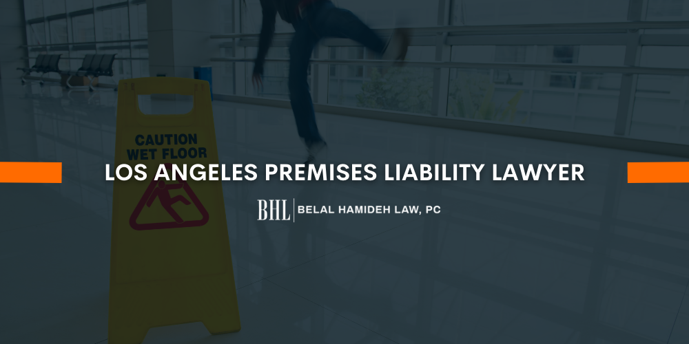 Los Angeles Premises Liability Lawyer Belal Hamideh Law P C